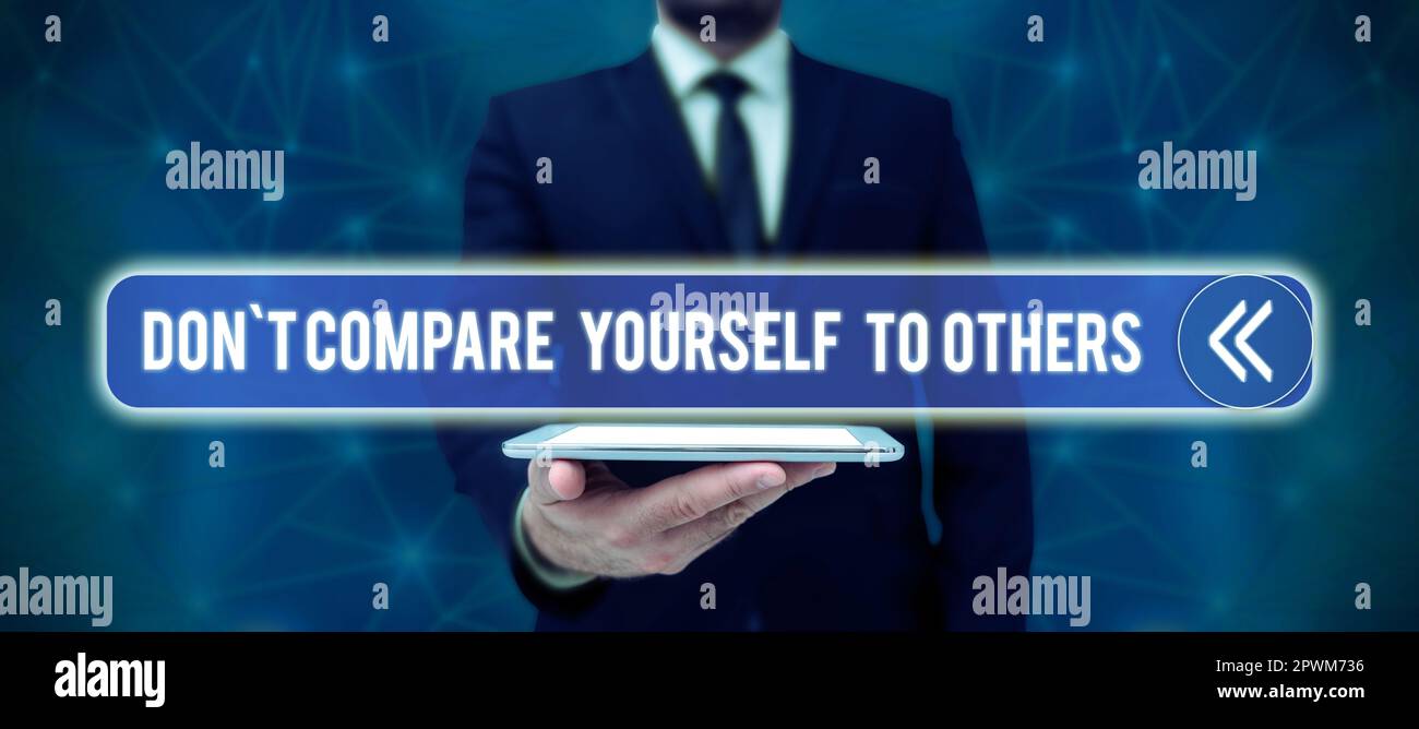 Conceptual display Don'T Compare Yourself To Others, Internet Concept ...