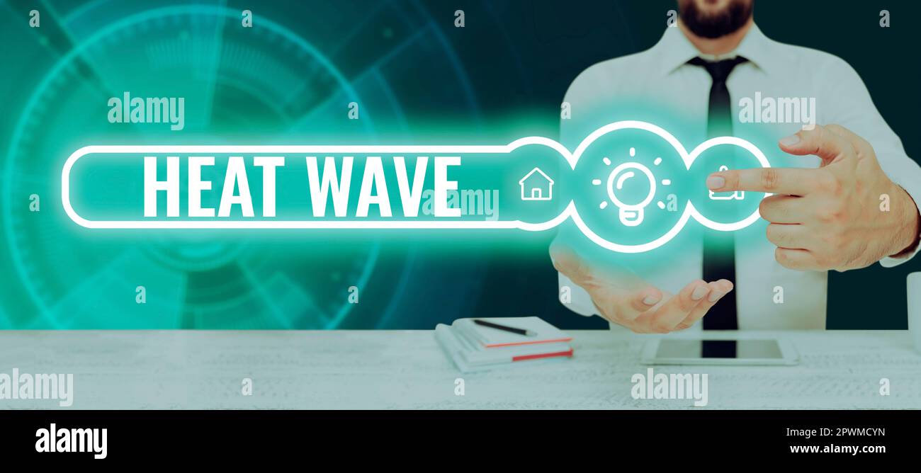 Conceptual display Heat Wave, Word Written on a prolonged period of ...