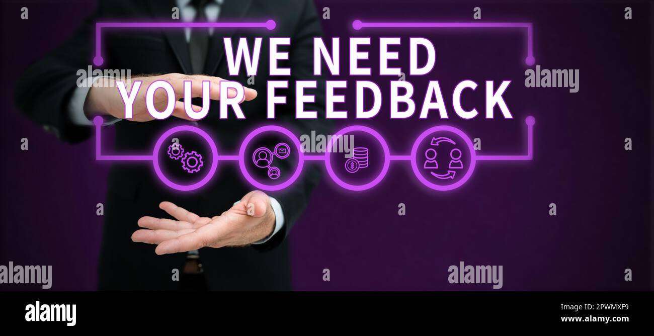 Sign displaying We Need Your Feedback, Business showcase Give us your ...