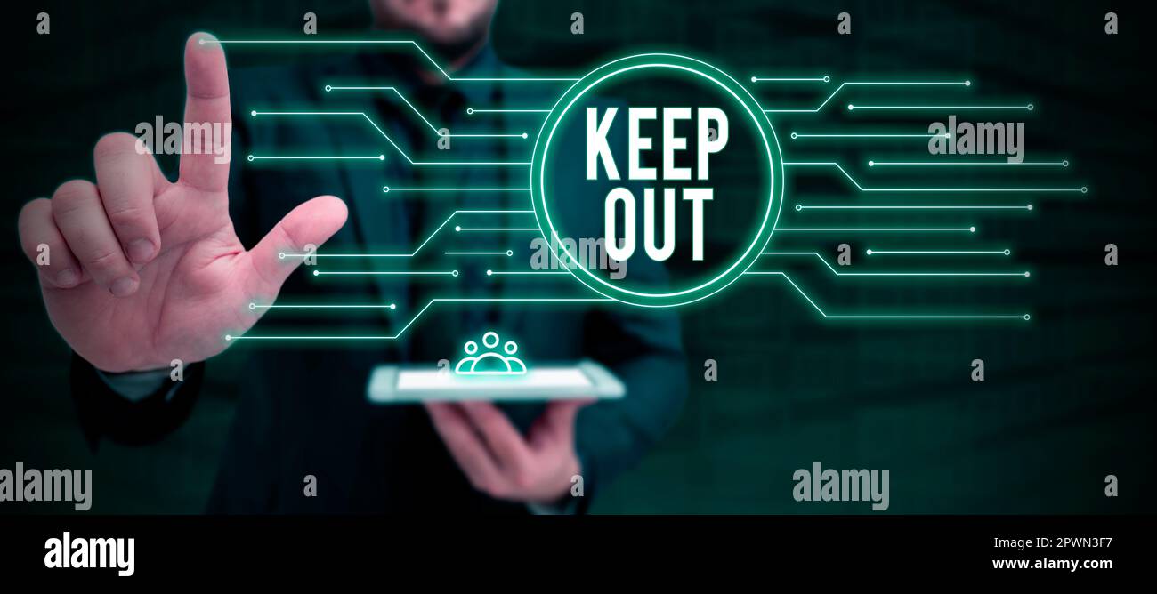Text caption presenting Keep Out, Concept meaning to stop someone or ...