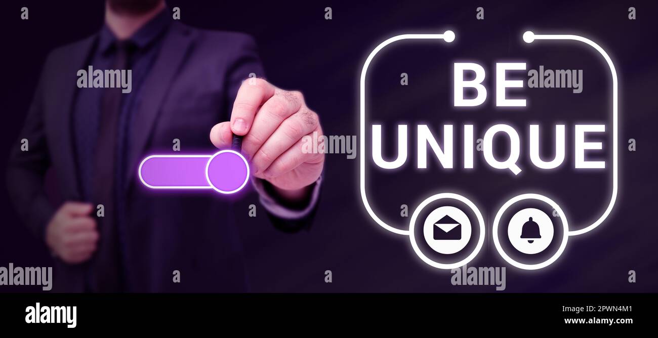 Text sign showing Be Unique, Concept meaning being the only one of its ...