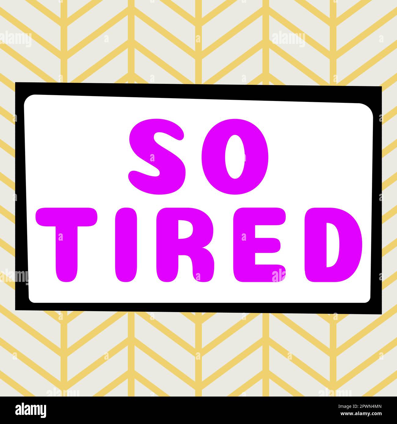 Text caption presenting So Tired, Internet Concept drained of strength ...