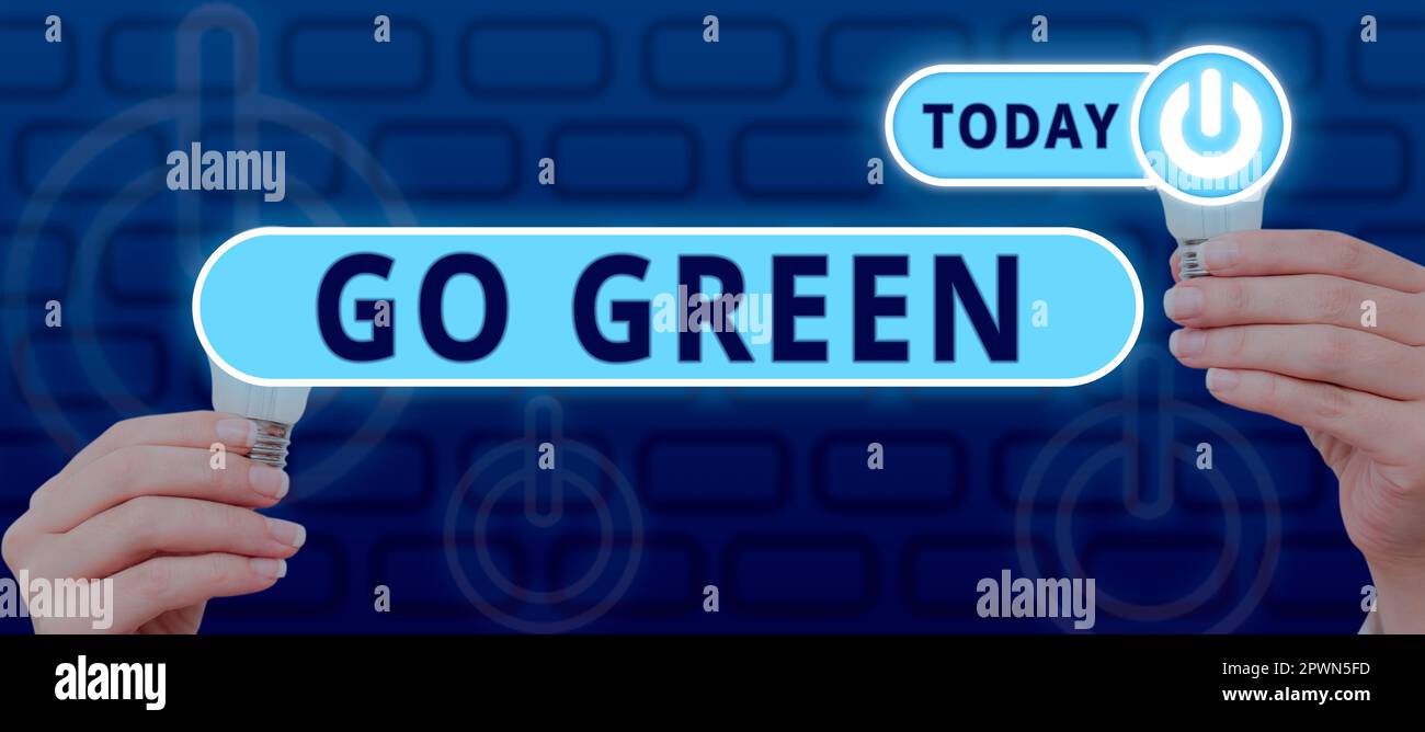 Hand writing sign Go Green, Concept meaning making more environmentally ...