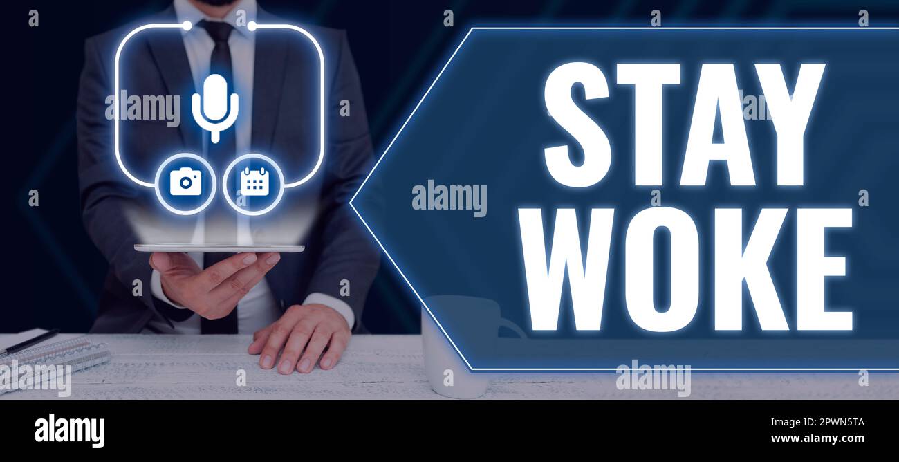 Sign displaying Stay Woke, Business concept being aware of your ...