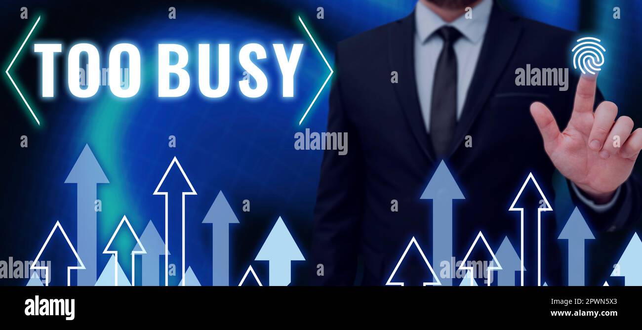 Conceptual caption Too Busy, Conceptual photo No time to relax no idle ...