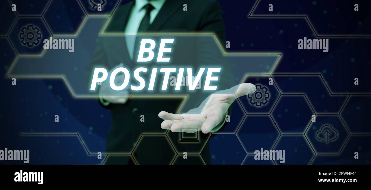 Conceptual display Be Positive, Business showcase giving cause for hope ...