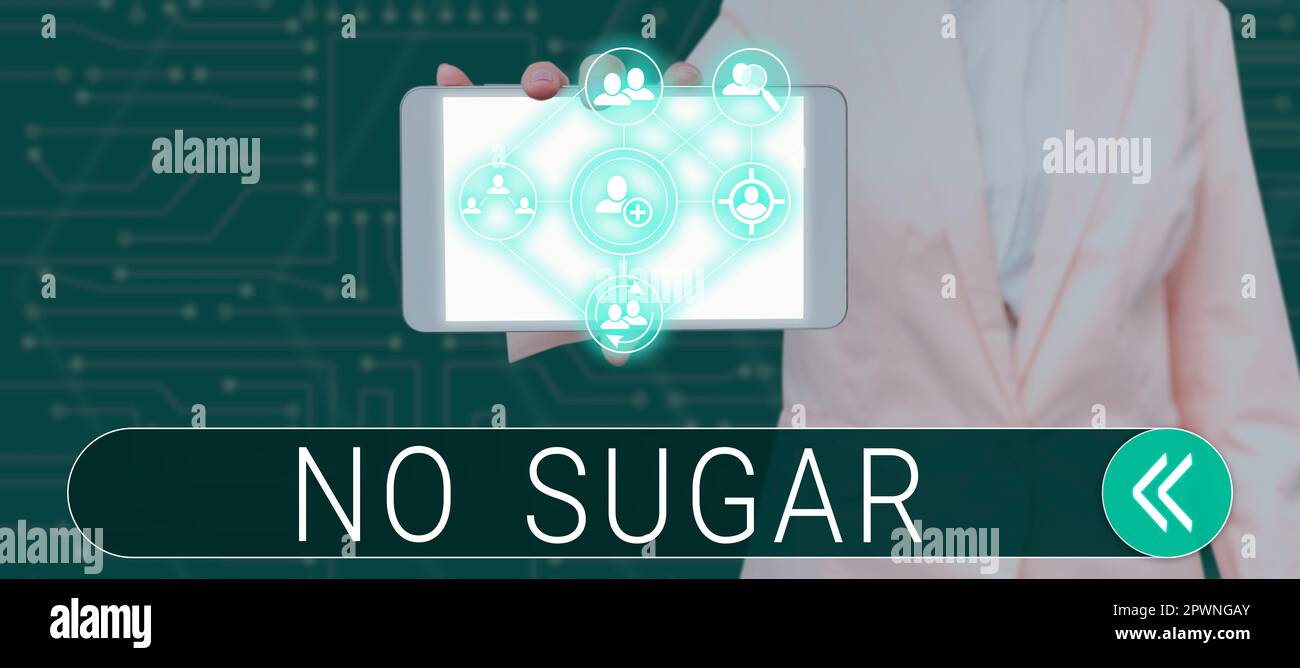 Sign displaying No Sugar, Word for has been left behind and replaced ...