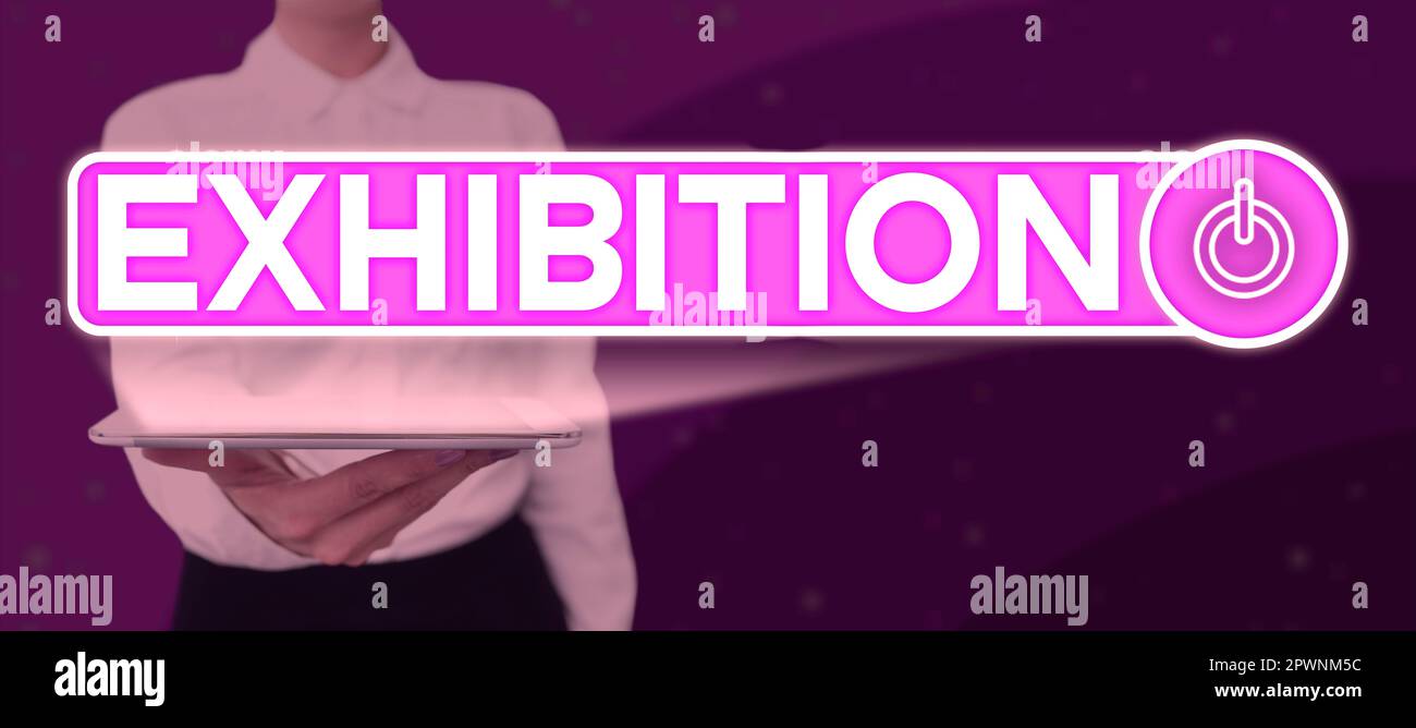 Hand writing sign Exhibition, Concept meaning and act of exposing ...