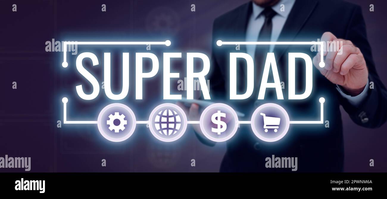 Sign displaying Super Dad, Word Written on Children idol and super hero ...