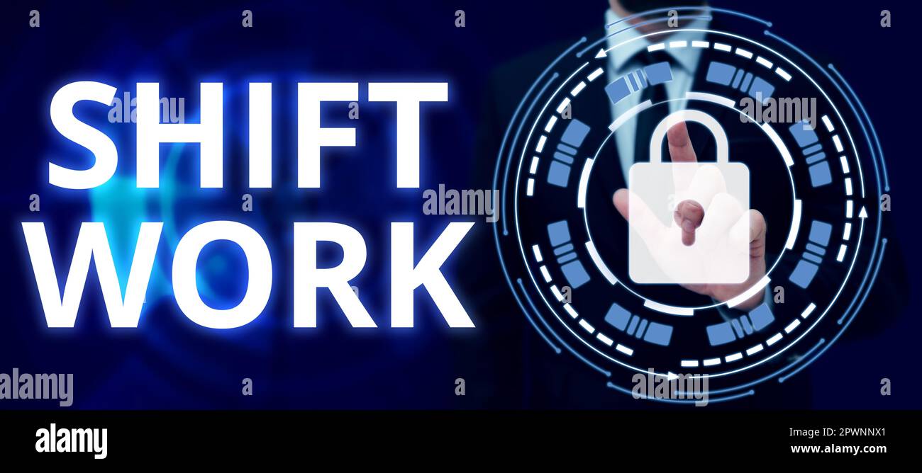 Inspiration showing sign Shift Work, Concept meaning work comprising ...