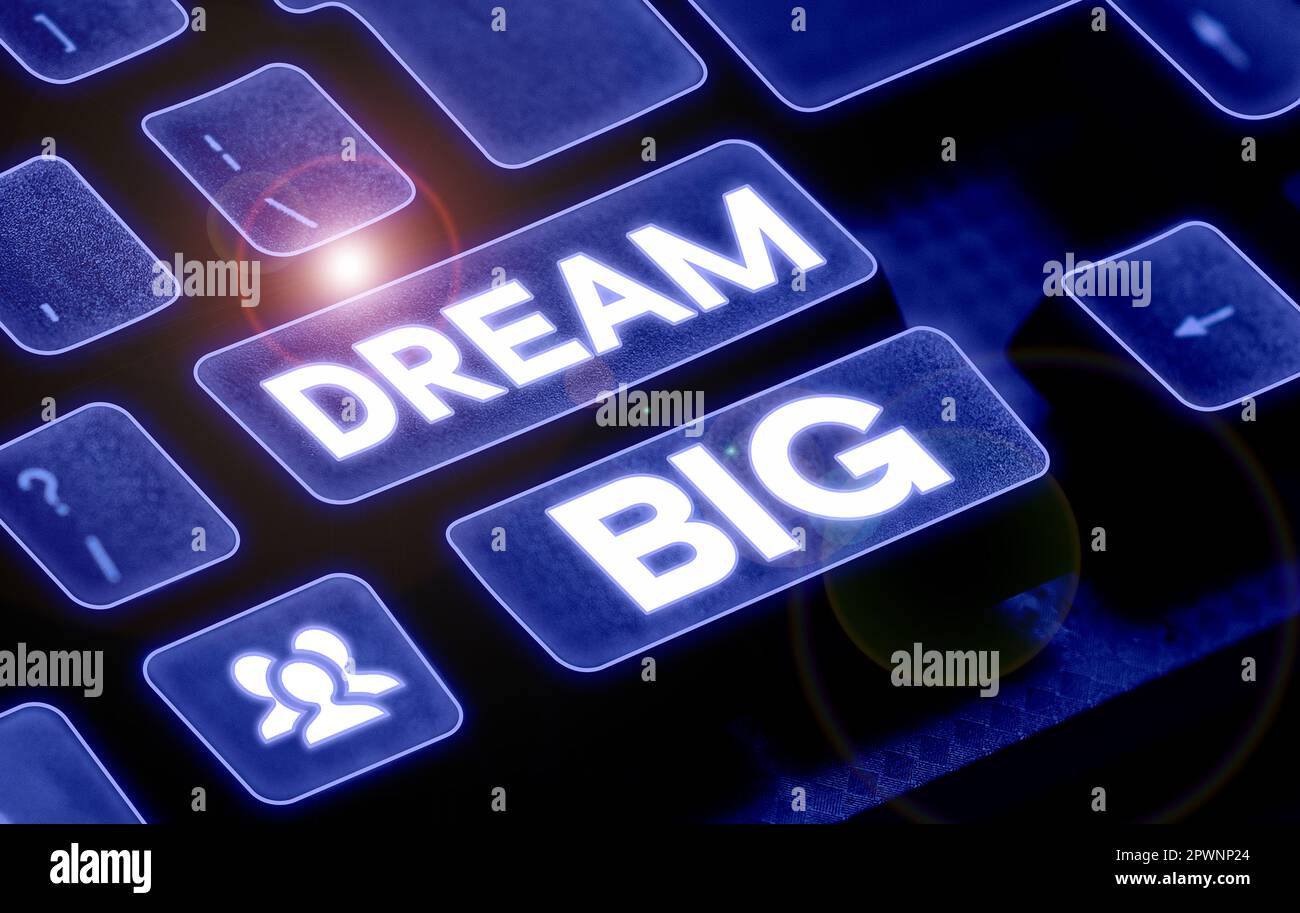 Hand writing sign Dream Big, Business idea To think of something high ...