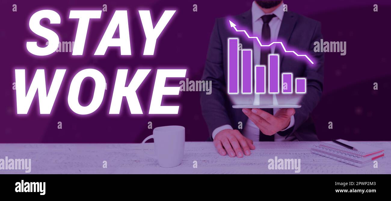 Text caption presenting Stay Woke, Concept meaning being aware of your ...