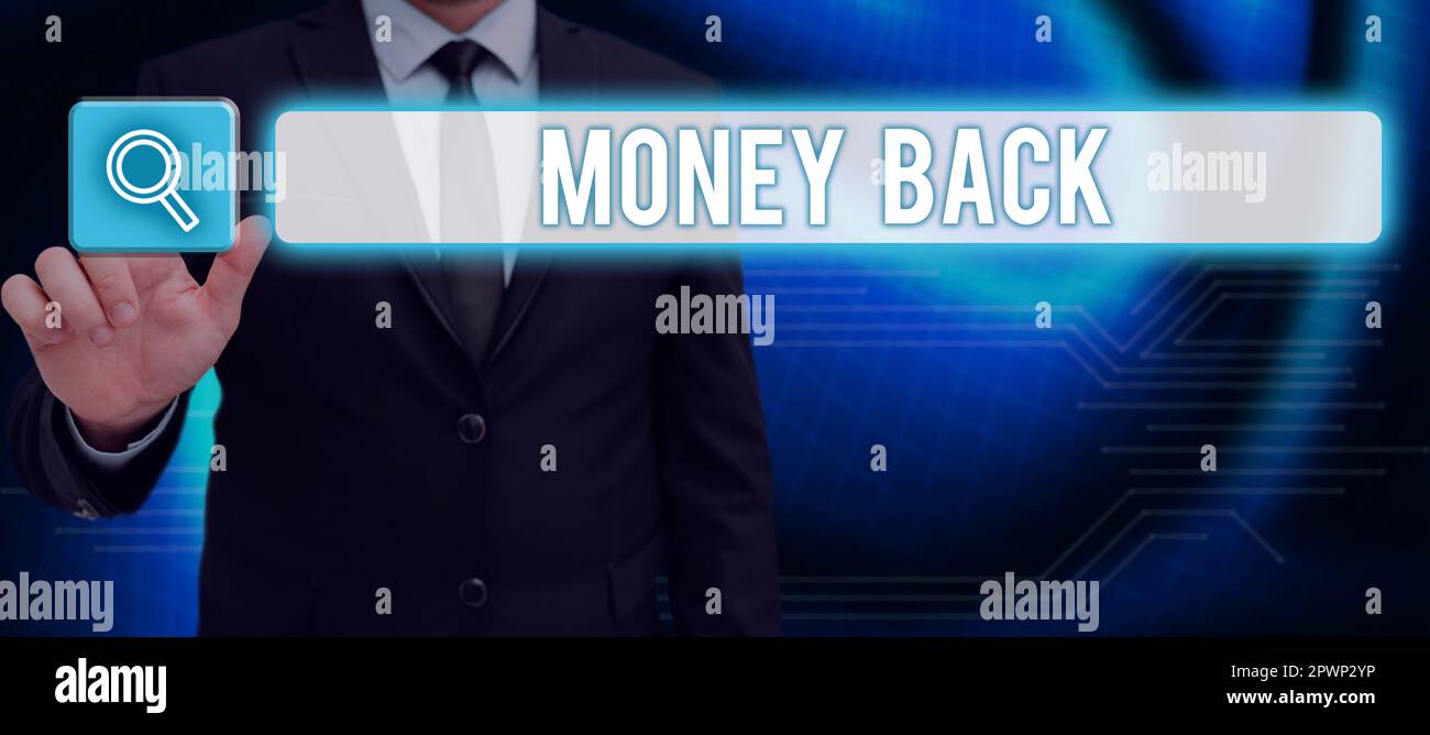 Text showing inspiration Money Back, Business idea get what you paid in ...