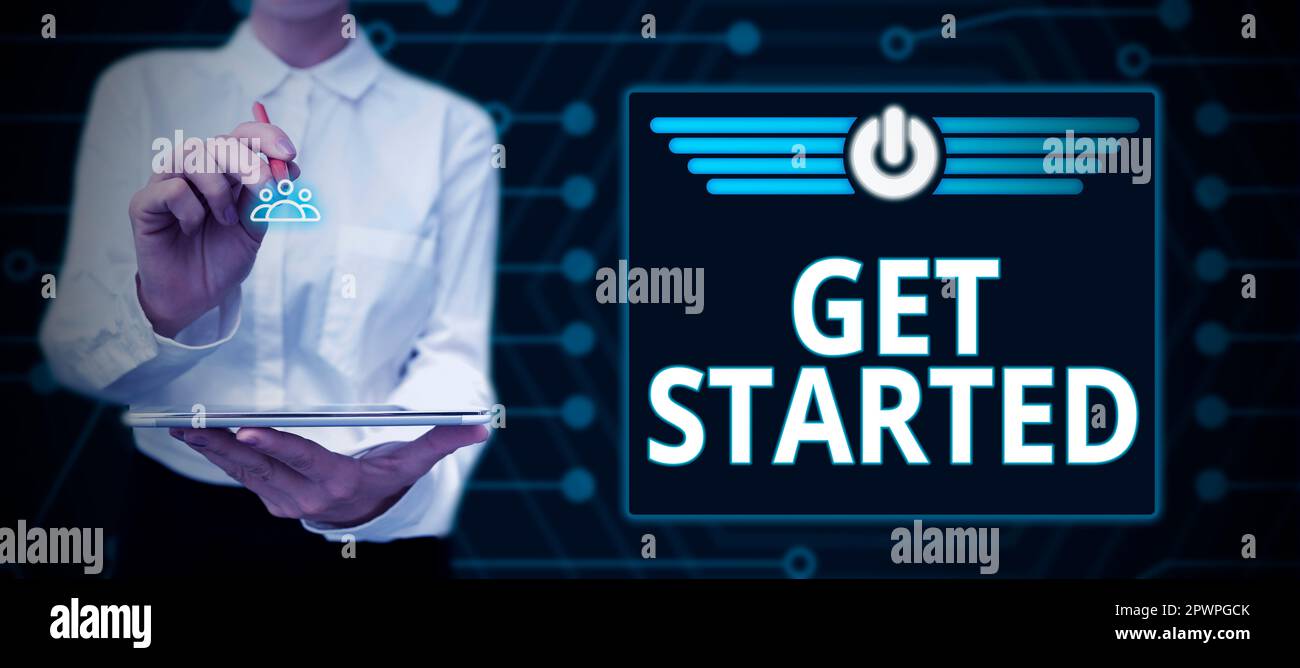 Sign displaying Get Started, Business showcase asking someone to begin ... Sign displaying Get Started, Business showcase asking someone to begin ...