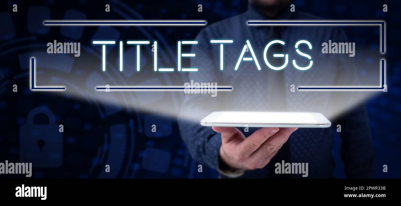 Text caption presenting Title Tags, Business concept the HTML element ...
