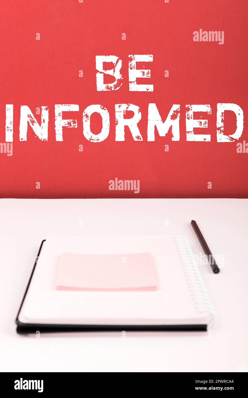 Sign displaying Be Informed, Internet Concept having or showing ...