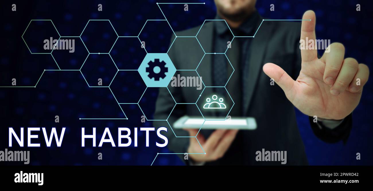 Text sign showing New Habits, Business overview change the routine of ...