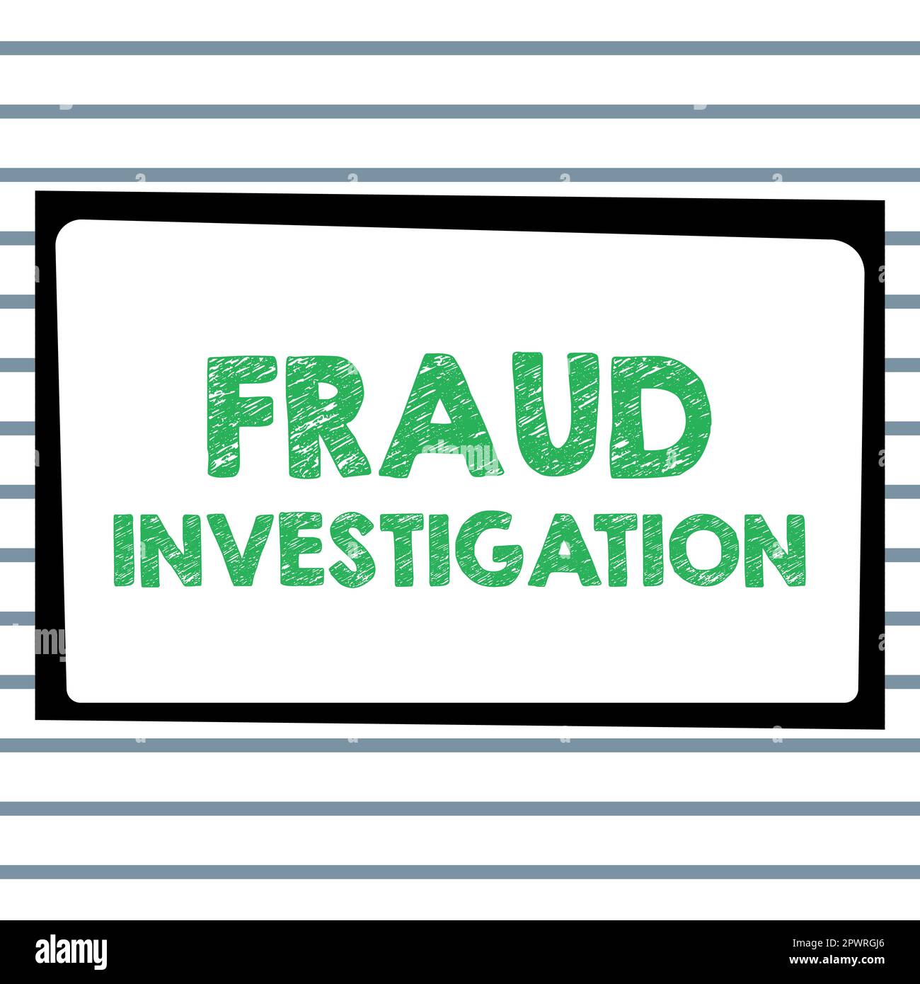 Sign displaying Fraud Investigation, Business overview process of ...
