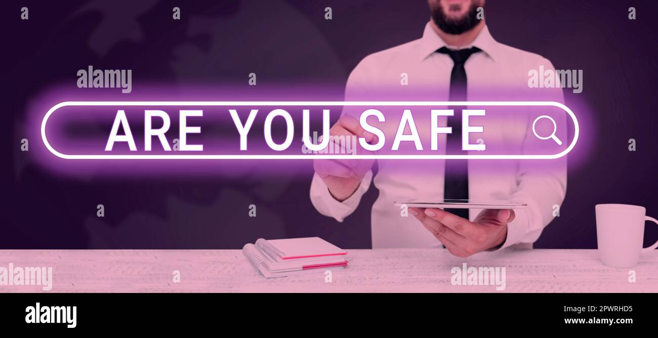 Hand writing sign Are You Safe, Conceptual photo Free from danger Not ...