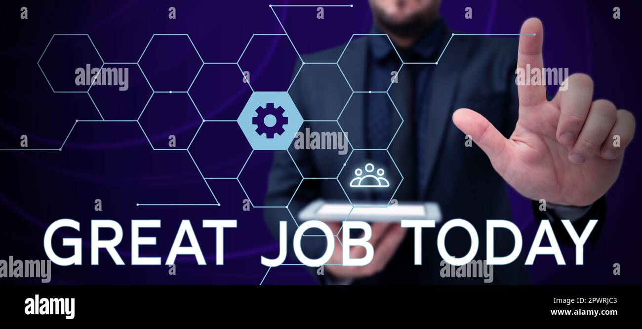 Conceptual display Great Job Today, Conceptual photo used praising someone for something they ...