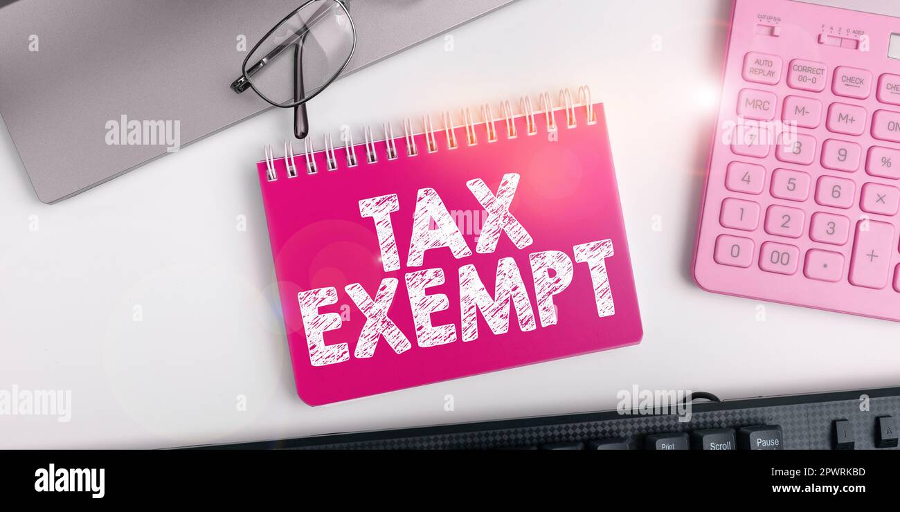 Text sign showing Tax Exempt, Word Written on Income or transactions ...