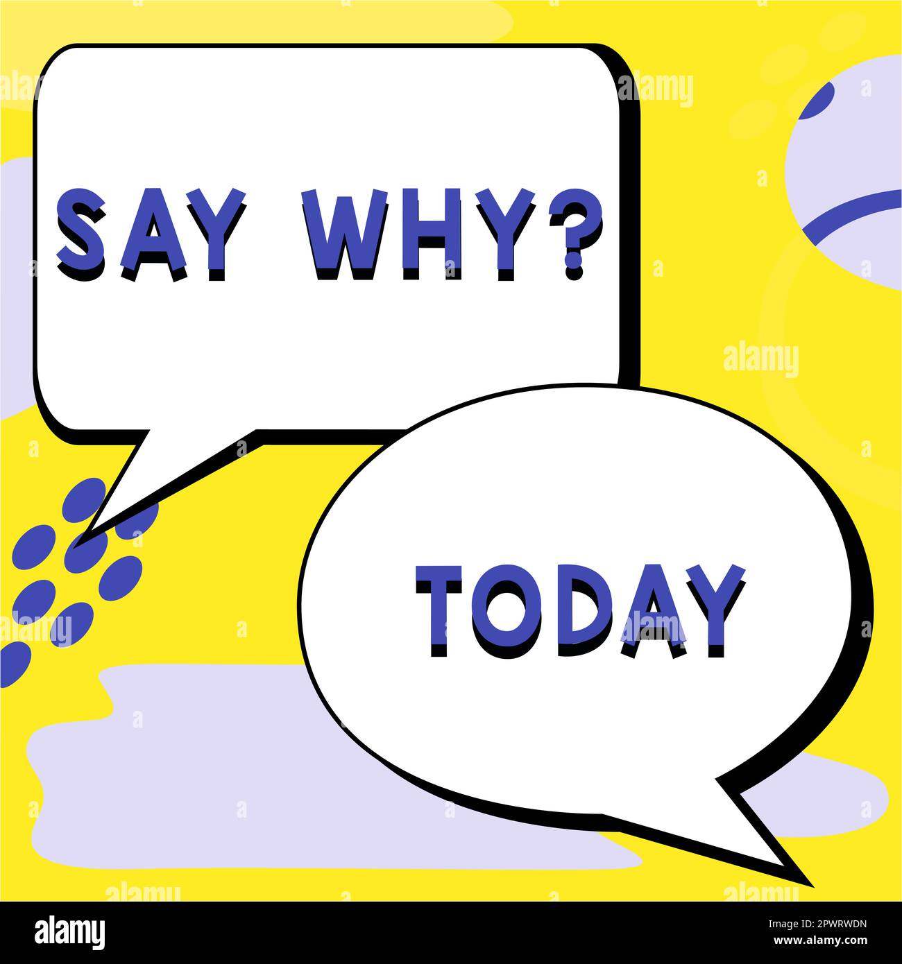 Sign displaying Say Why, Business approach Give an explanation Express ...