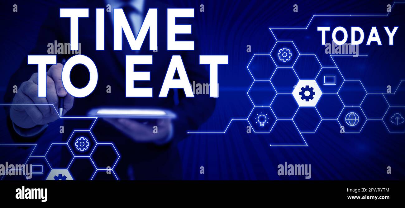 Sign displaying Time To Eat, Conceptual photo Right moment to enjoy a ...