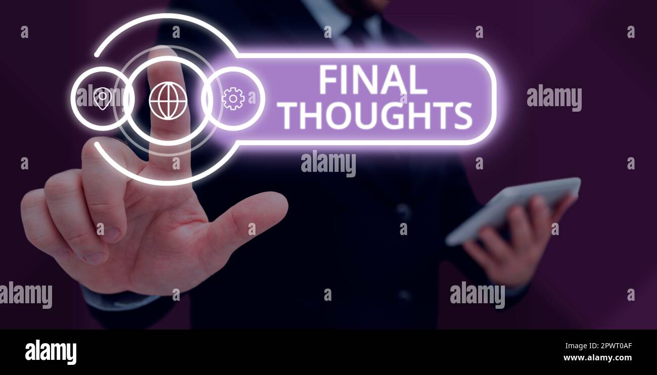 Hand writing sign Final Thoughts, Internet Concept Conclusion Last ...