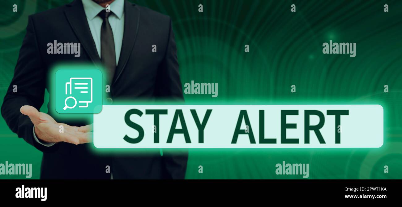 Text showing inspiration Stay Alert, Business concept Paying full ...