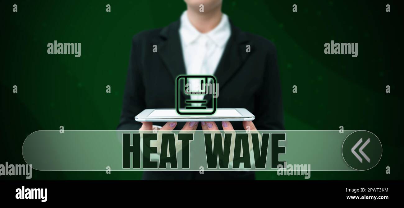 Hand writing sign Heat Wave, Conceptual photo a prolonged period of ...