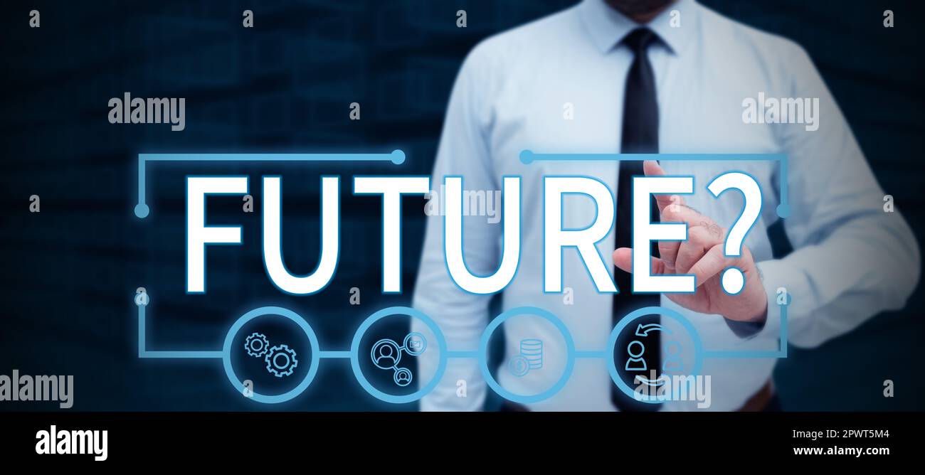 Sign displaying Future, Concept meaning Period of time following the ...