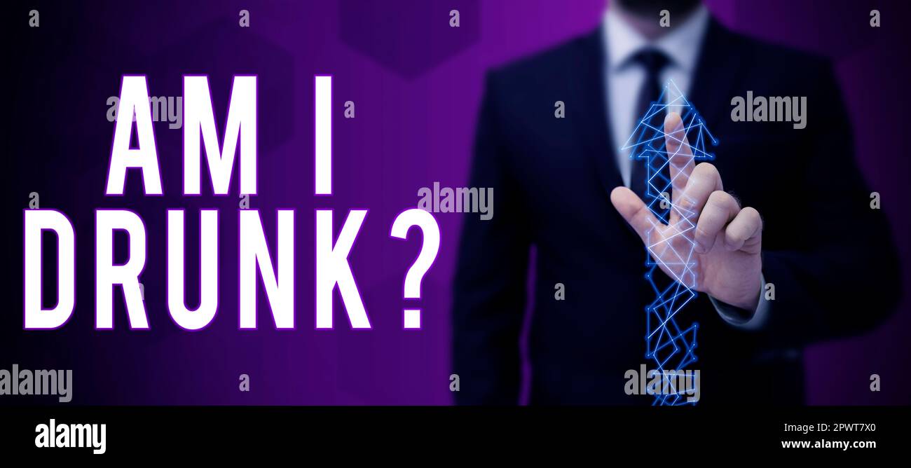 Inspiration showing sign Am I Drunk, Word for Doubtful if my alcohol levels are high addiction ...