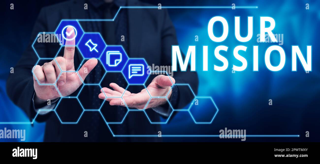 Sign displaying Our Mission, Business approach tasks or schedule we ...