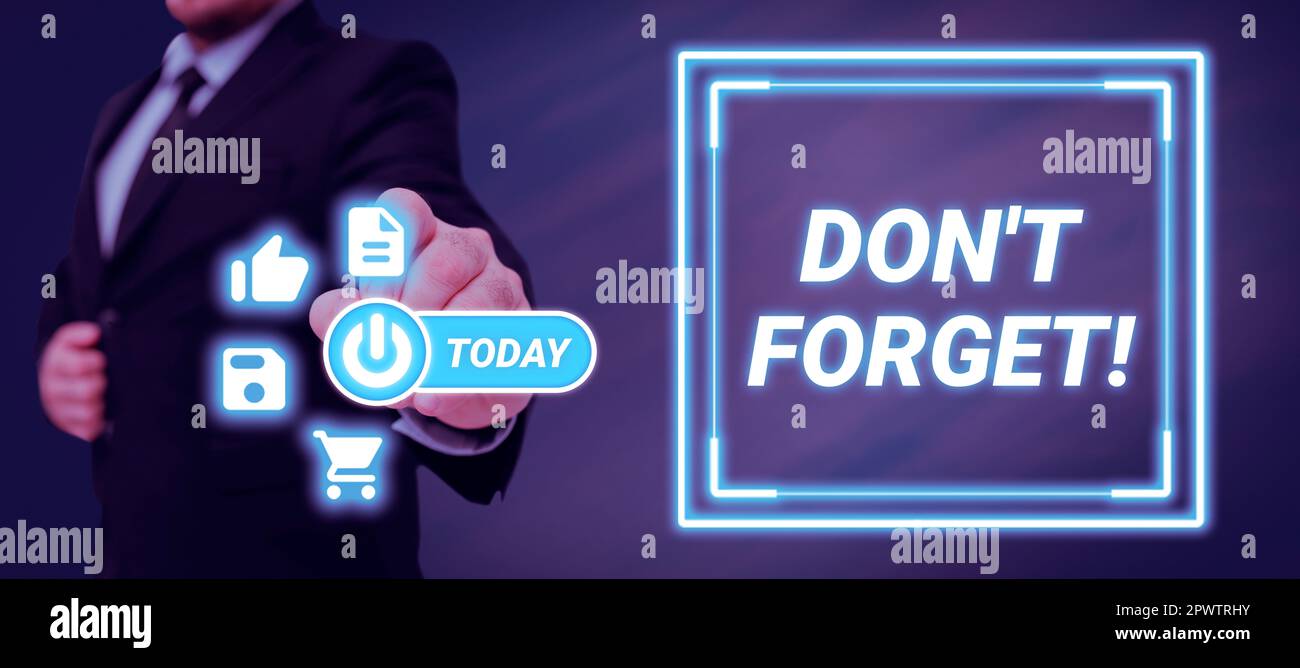 Text caption presenting Don'T Forget, Internet Concept asking someone ...