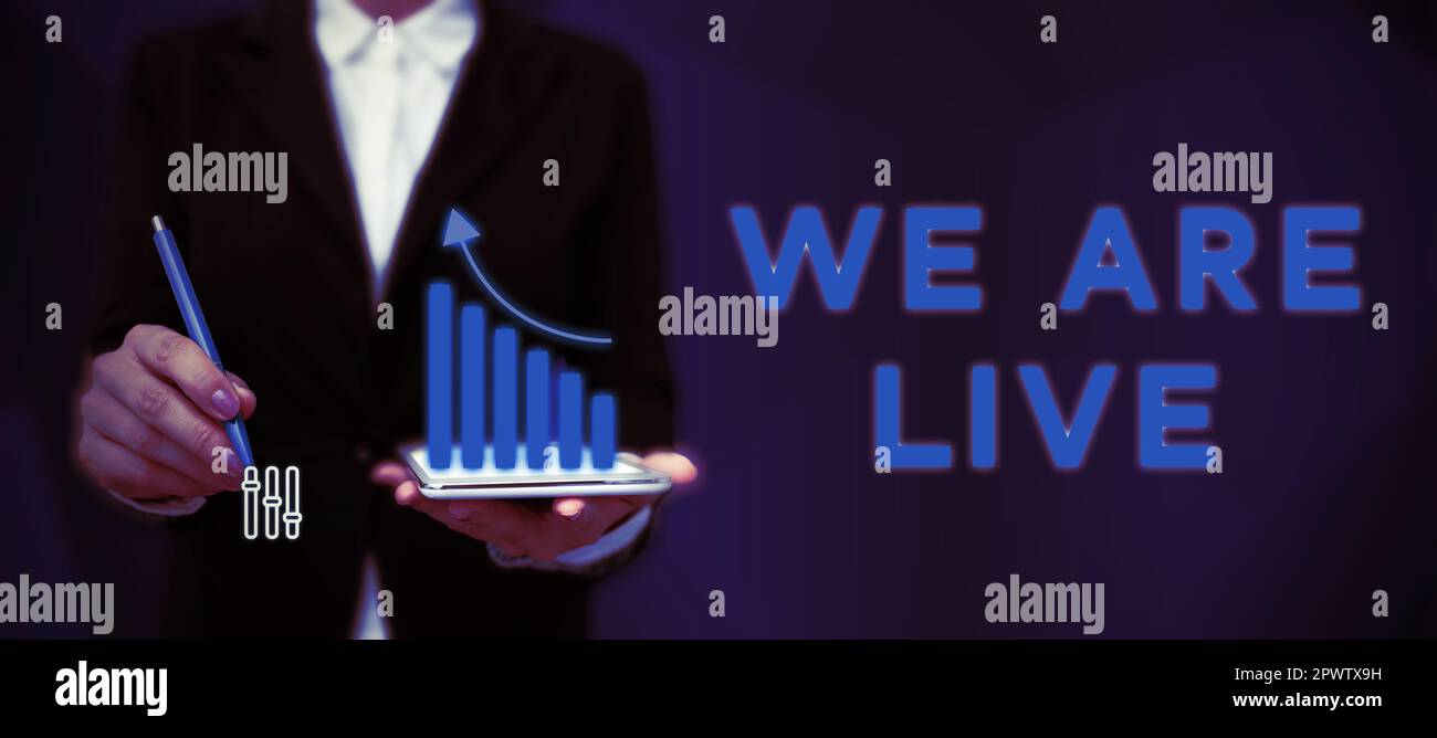 Hand writing sign We Are Live, Word for continuous report or chat that ...