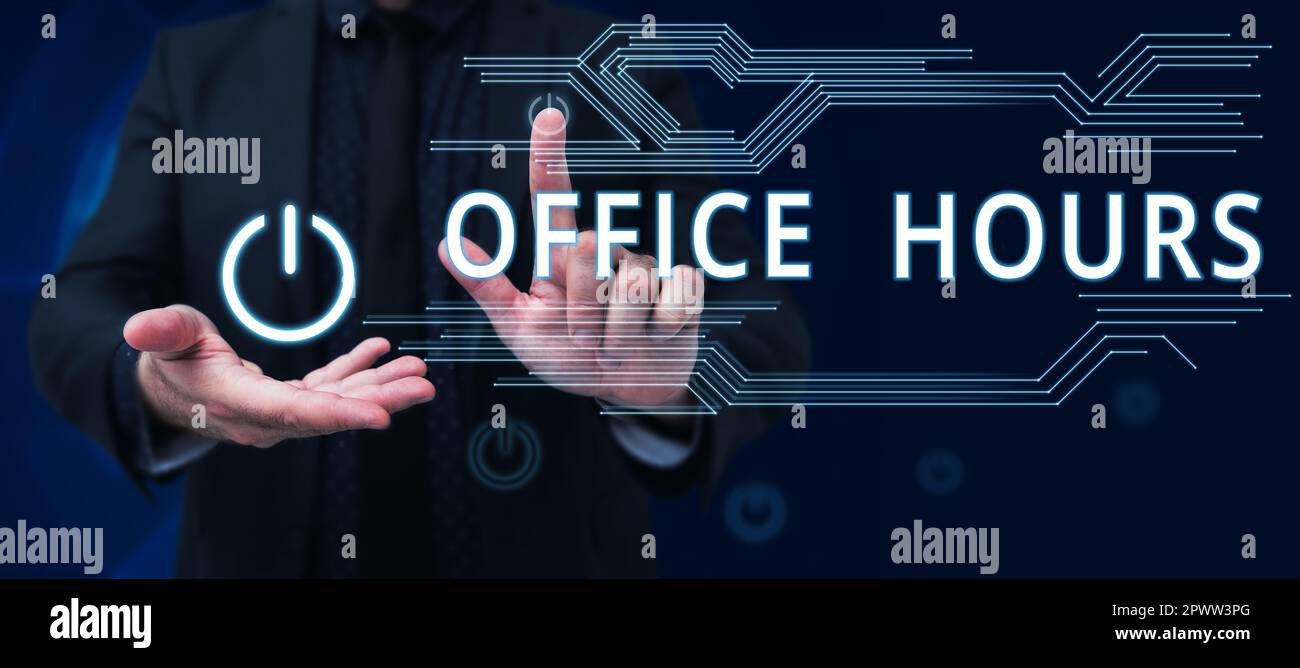 Sign displaying Office Hours, Conceptual photo The hours which business ...