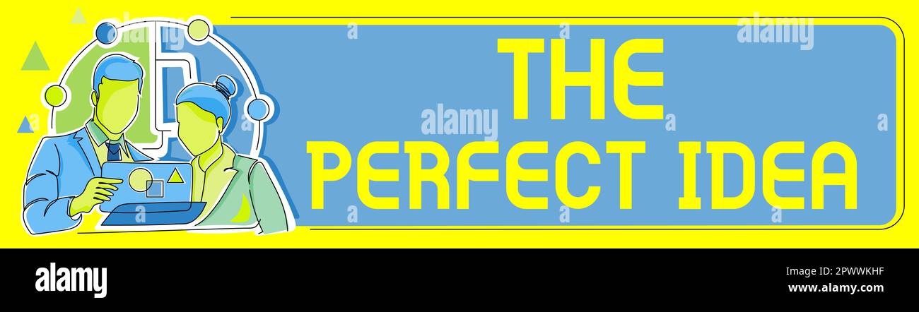 Conceptual caption The Perfect Idea, Word for Exceptional thought or ...