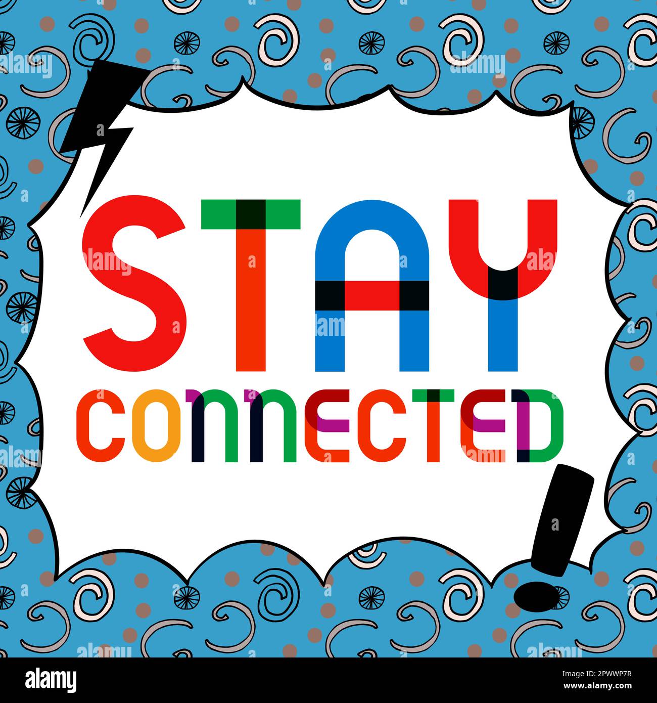 Conceptual caption Stay Connected, Internet Concept To keep ...