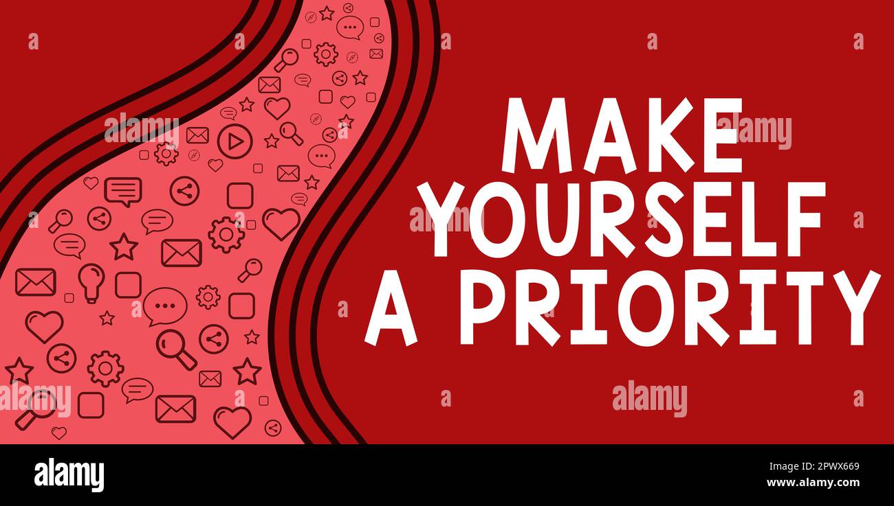 Conceptual display Make Yourself A Priority, Business concept Think in ...