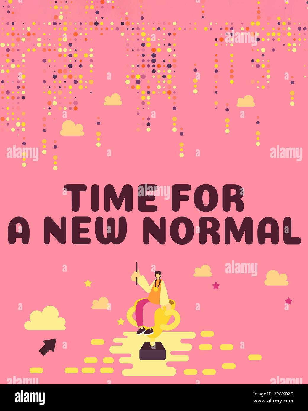 Text showing inspiration Time For A New Normal, Business approach Make ...