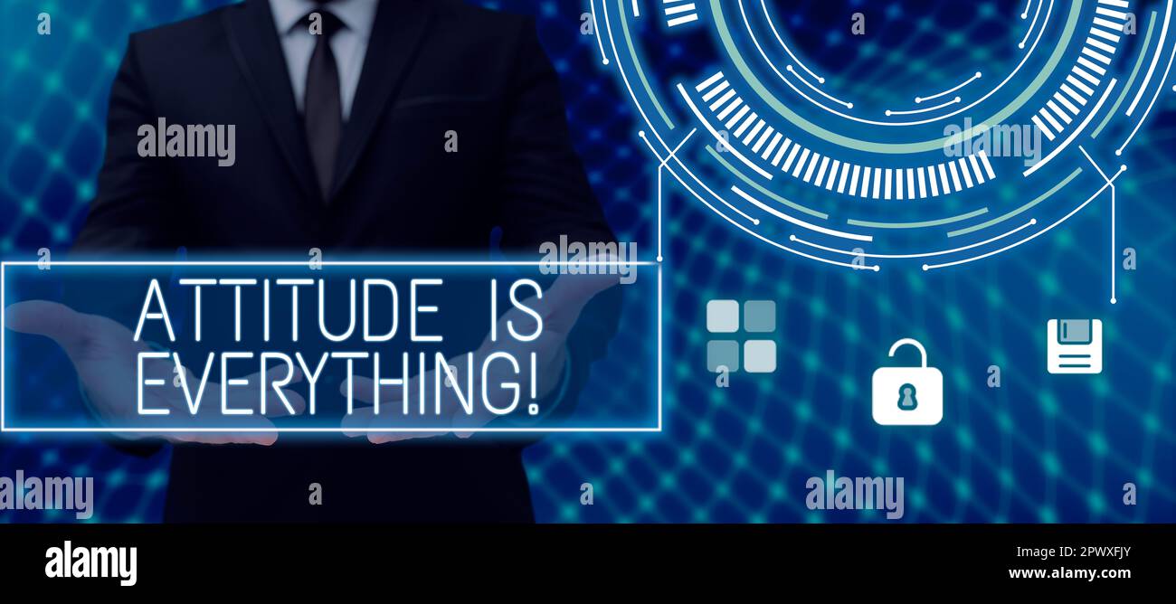 Sign displaying Attitude Is Everything, Internet Concept Personal ... Sign displaying Attitude Is Everything, Internet Concept Personal ...