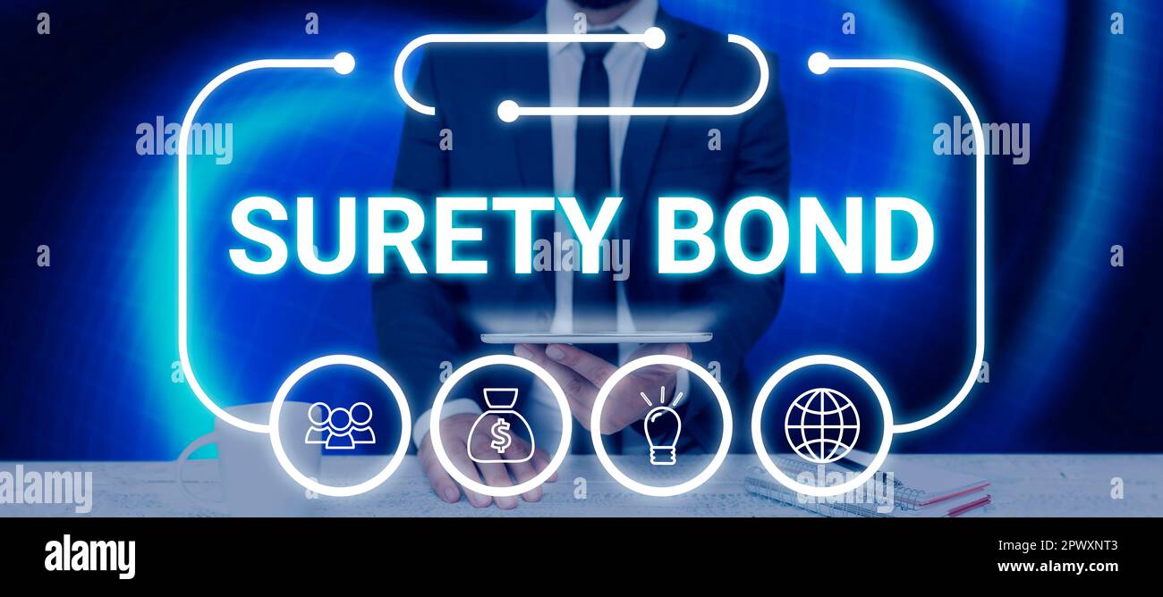 Sign displaying Surety Bond, Word Written on Formal legally enforceable ...