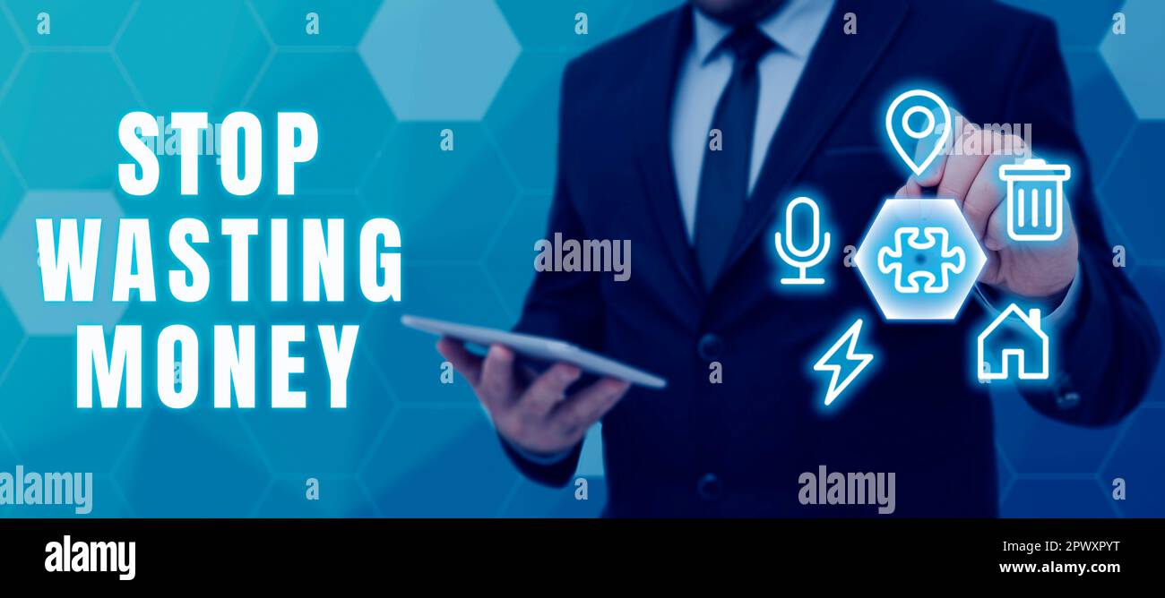 Writing displaying text Stop Wasting Money, Word Written on advicing ...