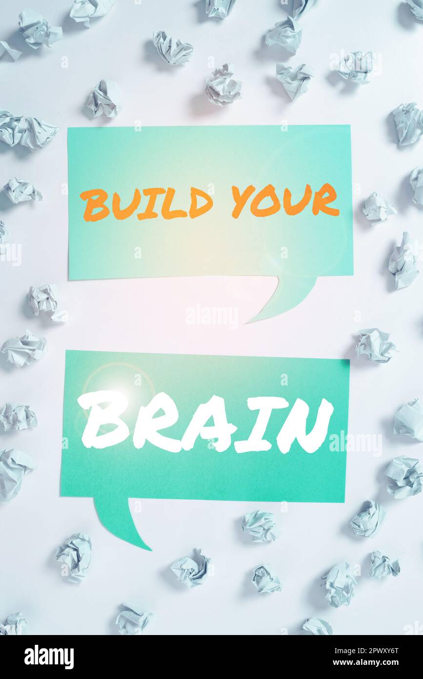 Text sign showing Build Your Brain, Business idea mental activities to ...
