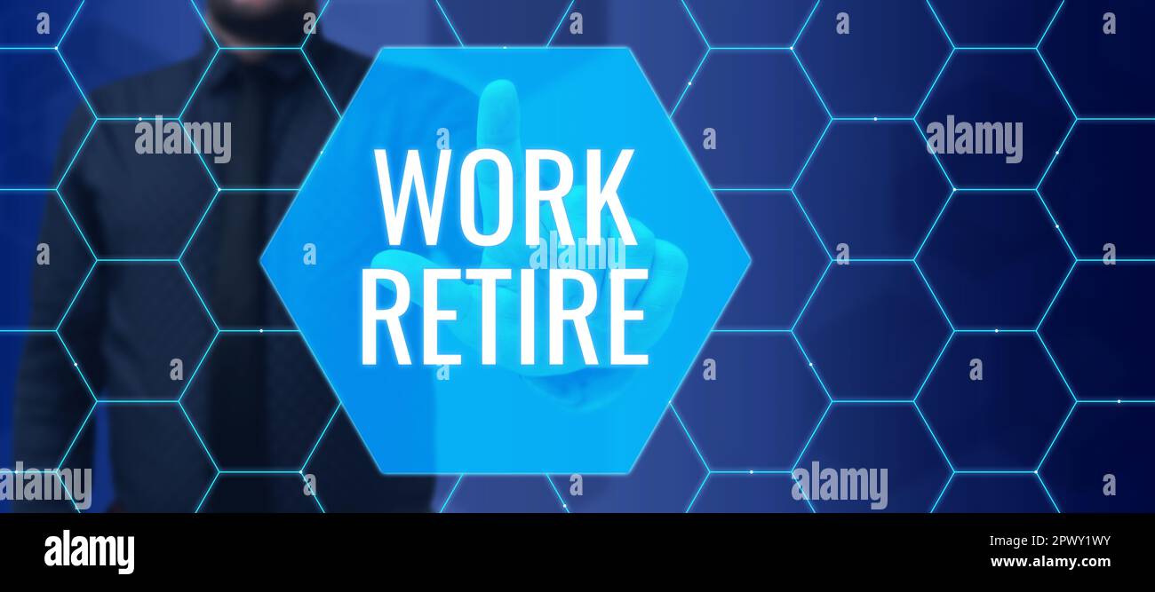 Conceptual display Work Retire, Conceptual photo carrying on working or ...