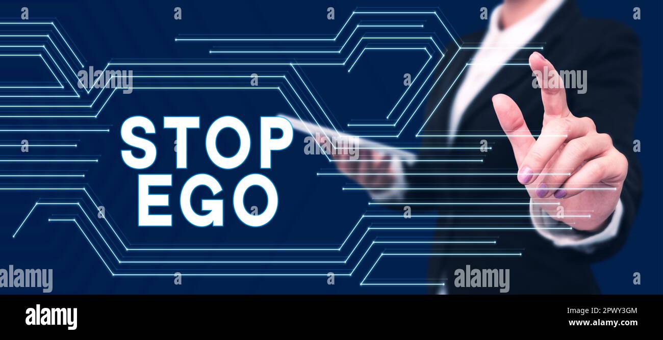 Sign displaying Stop Ego, Business concept Control your obsession about ...