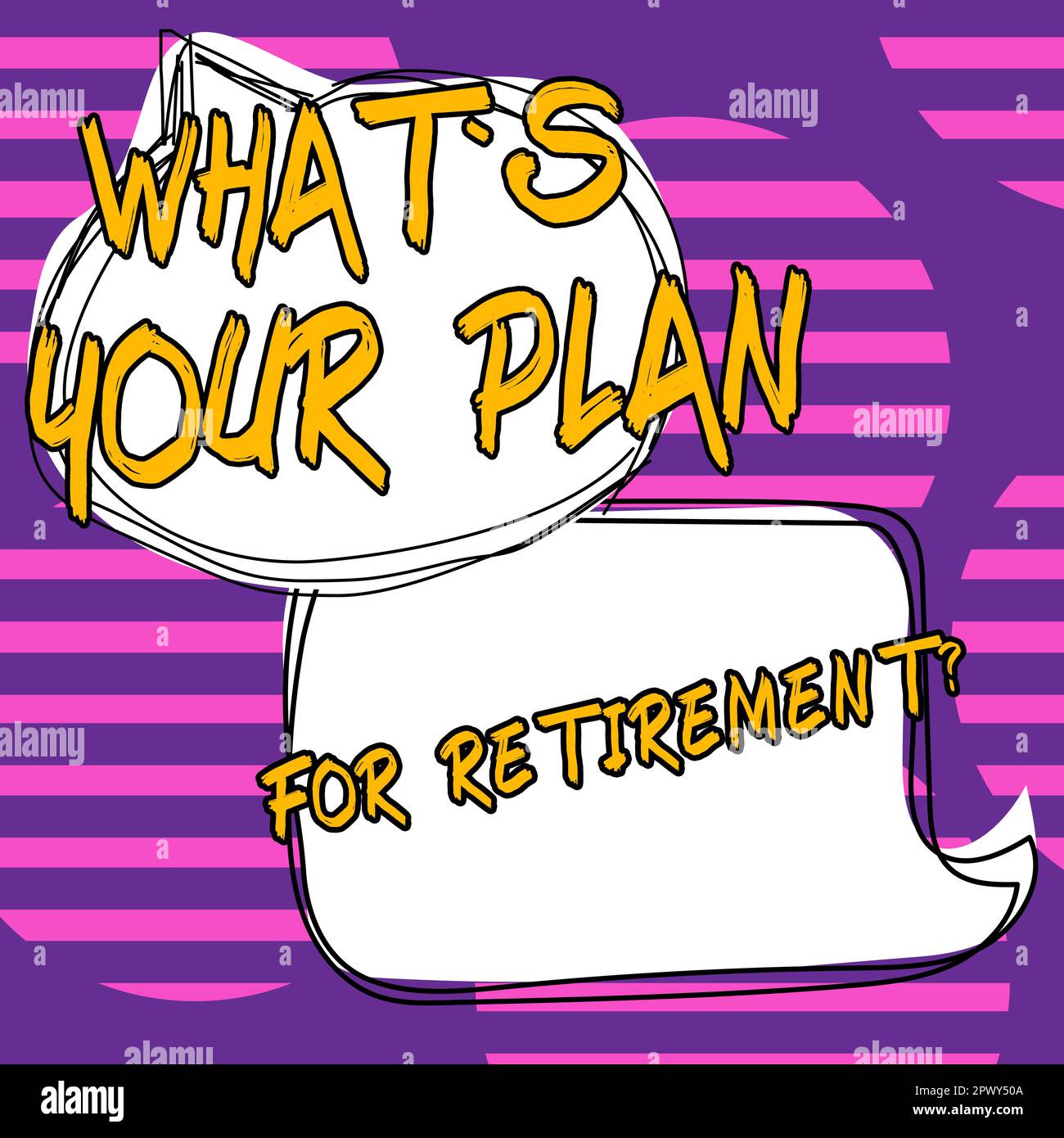 Sign displaying What's Your Plan For Retirement, Business overview ...
