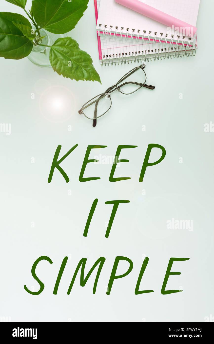 Sign displaying Keep It Simple, Business showcase Easy to toss around ...