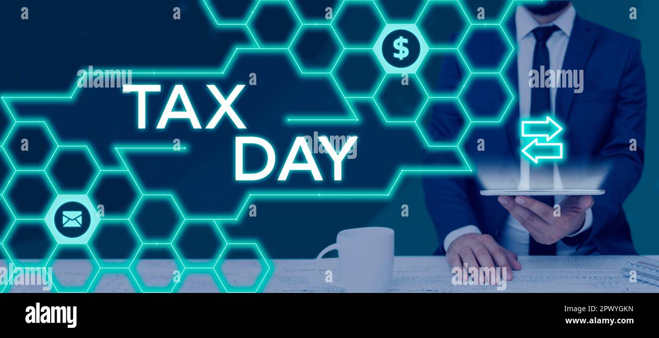 Sign displaying Tax Day, Word for colloquial term for time on which ...