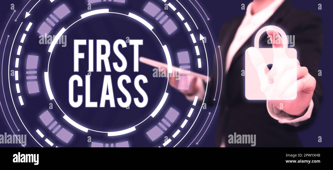 Sign displaying First Class, Business concept the most expensive and ...